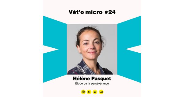 Épisode #24 - Hélène Pasquet - Éloge de la persévérance - Temavet
