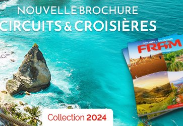 FRAM lance sa brochure Circuits et Croisières 2024 - Le Quotidien du ...